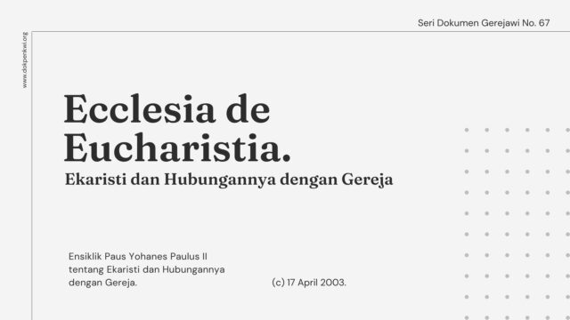 Seri Dokumen Gerejawi No. 67: Ecclesia de Eucharistia (Ekaristi dan ...