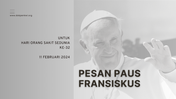 Pesan Paus Fransiskus untuk Hari Orang Sakit Sedunia ke-32 | Departemen ... Pesan Paus Fransiskus untuk Hari Orang Sakit Sedunia ke-32 | Departemen ...